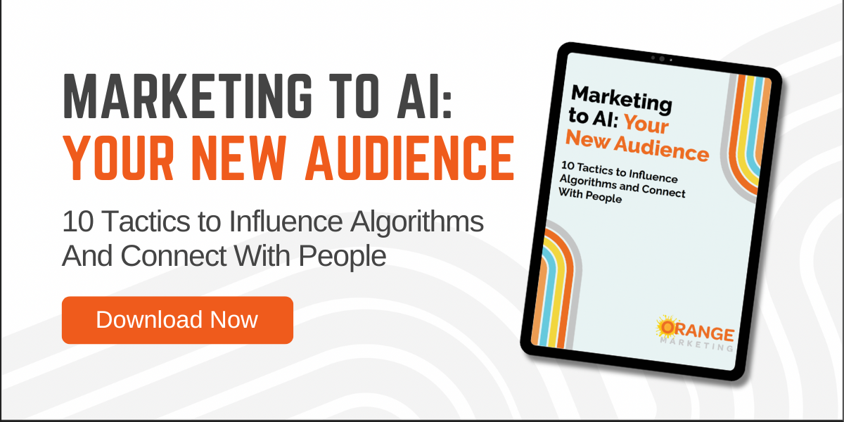Marketing to AI Your New Audience | Orange Marketing
